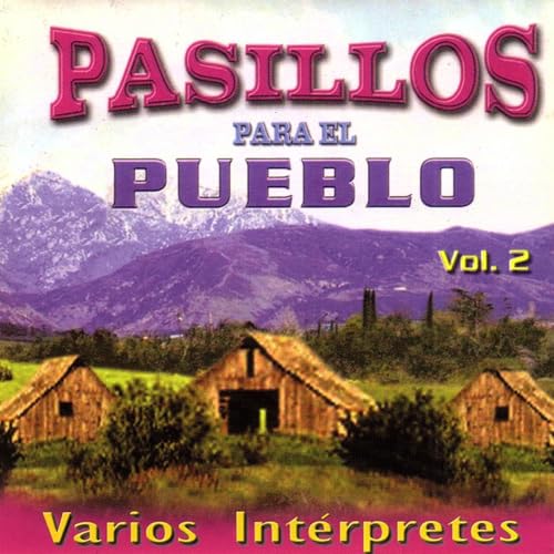 Play Pasillos Para El Pueblo, Vol.2 by VARIOUS ARTISTS on Amazon Music