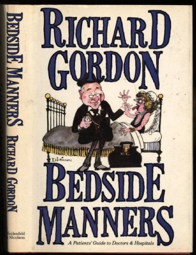 Bedside Manners: A Patient's Guide to Doctors and Hospitals: Richard ...