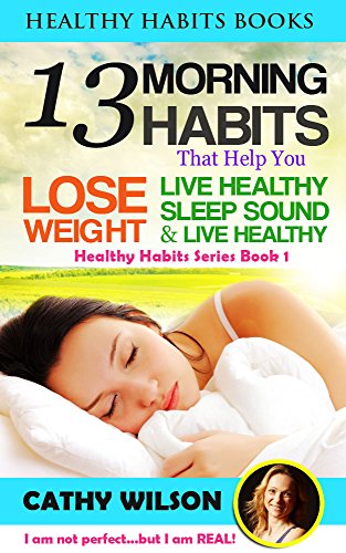 Healthy Habits For Life: 13 Morning Habits, That Help You Lose Weight ...