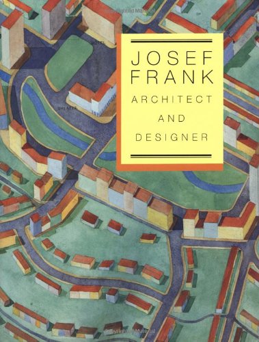 Josef Frank: Architect and Designer: An Alternative Vision of the ...