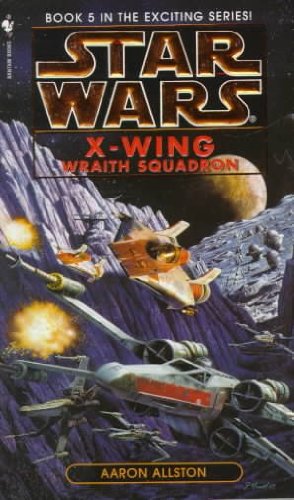 X-Wing Wraith Squadron: Book 5 in the Star Wars Series: Allston, Aaron ...