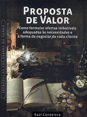 Proposta De Valor - Como Formular Ofertas Imbatíveis Adequadas Às ...