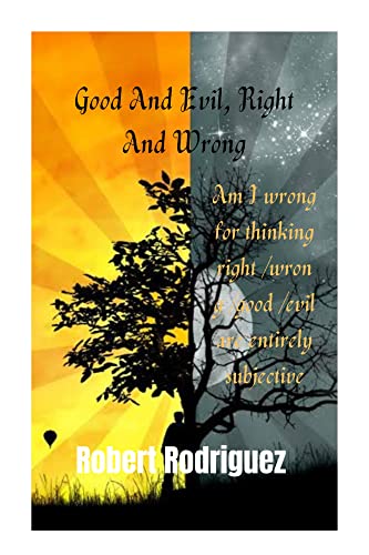Good And Evil, Right And Wrong: Am I wrong for thinking right /wrong ...