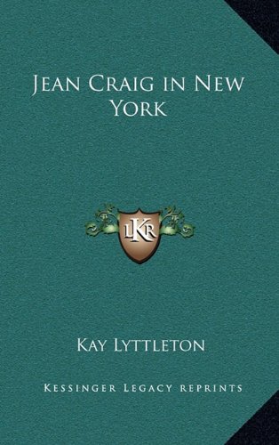 Jean Craig in New York: Lyttleton, Kay: 9781163372586: Amazon.com: Books