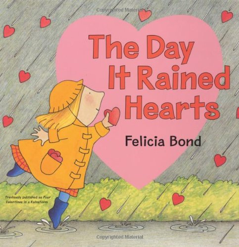 The Day It Rained Hearts: Bond, Felicia, Bond, Felicia: 9780060010782 ...