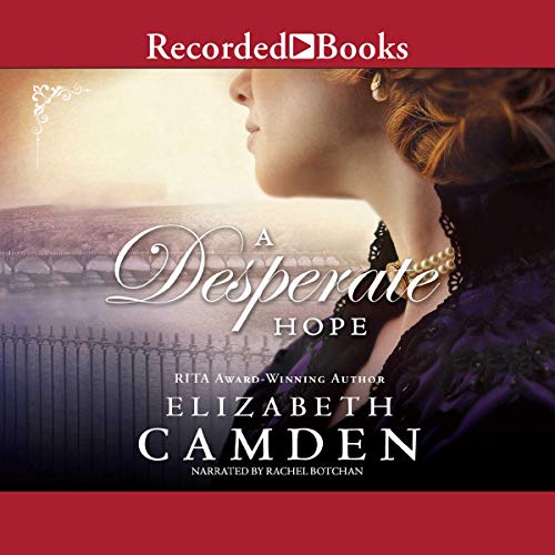 A Desperate Hope (Audio Download): Elizabeth Camden, Rachel Botchan ...