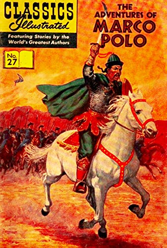The Adventures of Marco Polo: Classics Illustrated 27 eBook : Polo 1946 ...