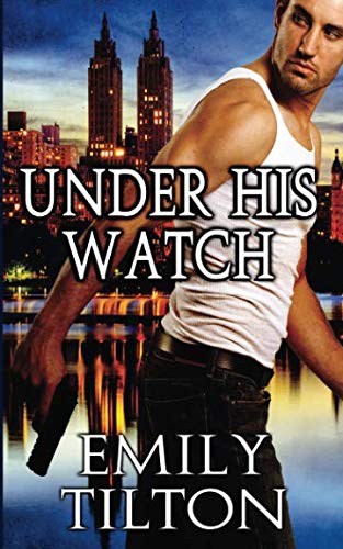 Amazon.com: Under His Watch: 9781530127399: Tilton, Emily: Books