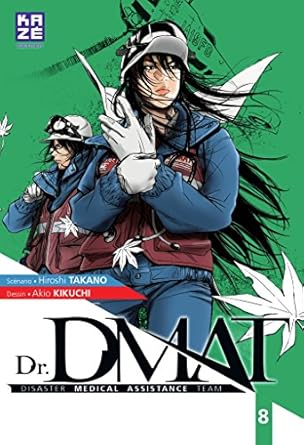 Dr DMAT - Disaster Medical Assistance Team T08 : Takano, Hiroshi, Kikuchi, Akio: Amazon.fr: Livres