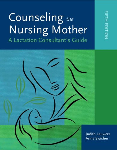Counseling the Nursing Mother eBook : Lauwers, Judith, Swisher, Anna ...