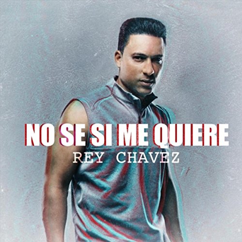 Amazon.co.jp: No Se Si Me Quiere : Rey Chavez: デジタルミュージック
