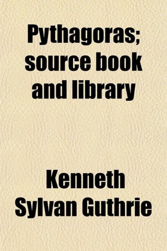 Buy Pythagoras; Source Book and Library. Contains All Available ...