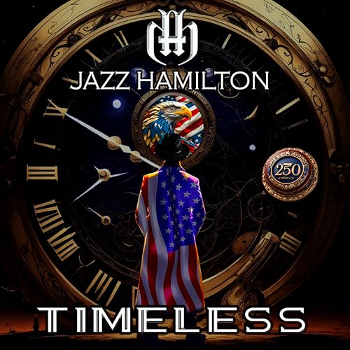 TIMELESS (In Commemoration of America 250th Anniversary) by Jazz ...