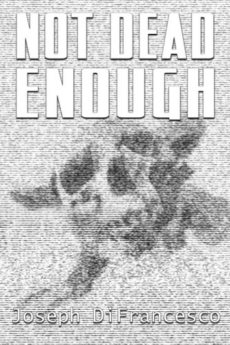 Not Dead Enough - Kindle edition by DiFrancesco, Joseph. Mystery ...