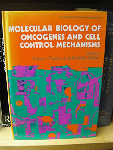 Molecular Biology of Oncogenes and Cell Control Mechanisms: Parker ...