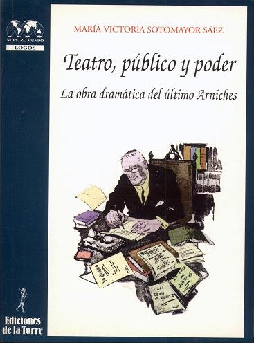 Buy Teatro, Publico y Poder: La Obra Dramatica del Ultimo Arniches Book ...