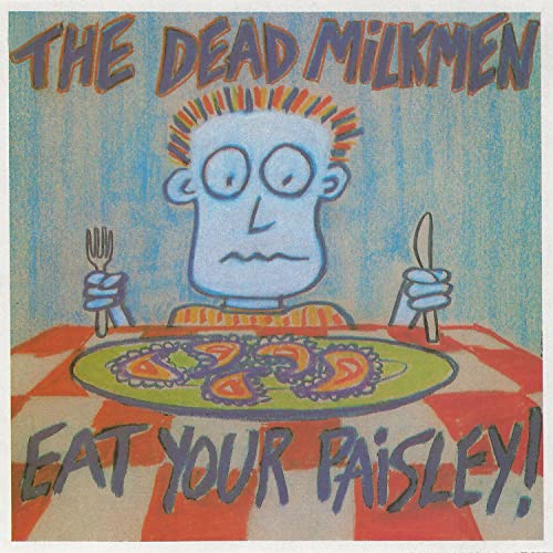 Amazon.com: Eat Your Paisley [Explicit] : The Dead Milkmen: Digital Music
