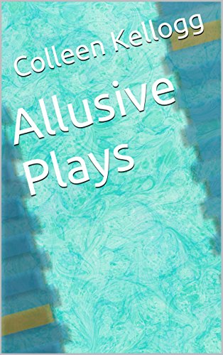 Allusive Plays eBook : Kellogg, Colleen: Amazon.in: Kindle Store