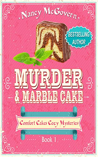 Murder & Marble Cake: A Culinary Cozy Mystery (Comfort Cakes Cozy ...
