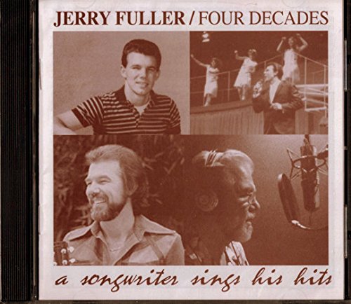 Jerry Fuller - Four Decades: A Songwriter Sings His Hits - Amazon.com Music