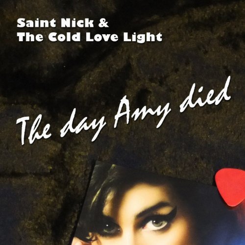 Play The Day Amy Died - Single by Saint Nick & the Cold Love Light on ...