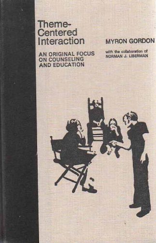 Theme-centered interaction;: An original focus on counseling and ...