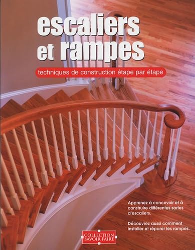 Escaliers et rampes: Techniques de construction étape par étape ...