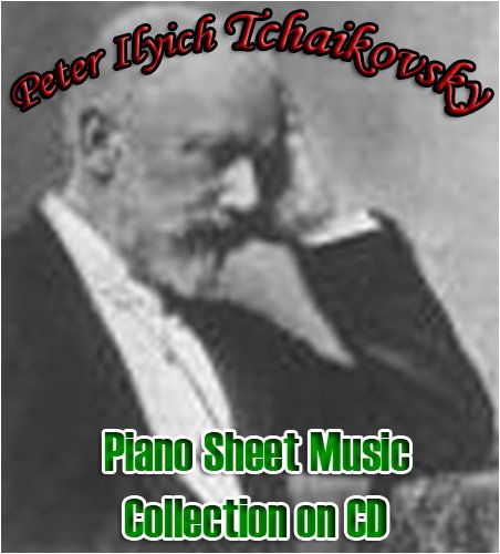 Amazon.com: Tchaikovsky -PIANO Sheet Music Collection CD- 1400+ Pages ...