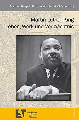 Martin Luther King: Leben, Werk und Vermächtnis: Haspel, Michael ...
