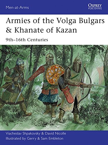 Armies of the Volga Bulgars & Khanate of Kazan: 9th–16th centuries ...