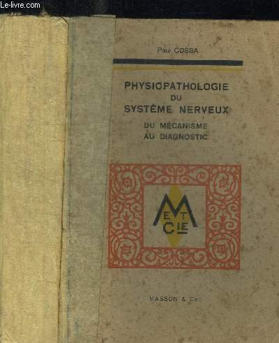 PHYSIOPATHOLOGIE DU SYSTEME NERVEUX - DU MECANISME AU DIAGNOSTIC ...