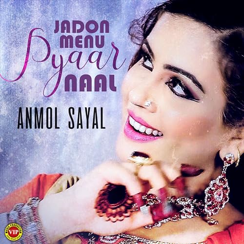 Jadon Menu Pyaar Naal von Anmol Sayal bei Amazon Music - Amazon.de
