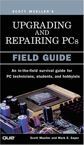 Upgrading and Repairing PCs: Field Guide by Scott Mueller (2001-11-02 ...
