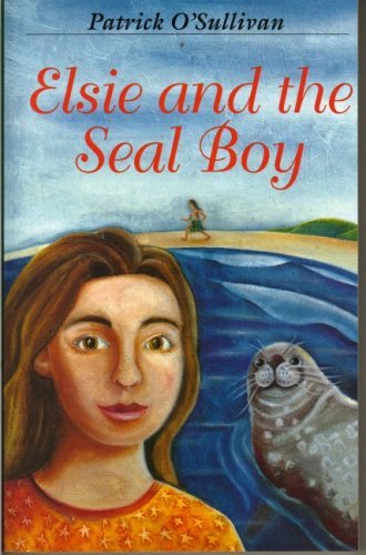 Elsie and the Seal Boy: O'Sullivan, Patrick: 9780863275586: Amazon.com: Books