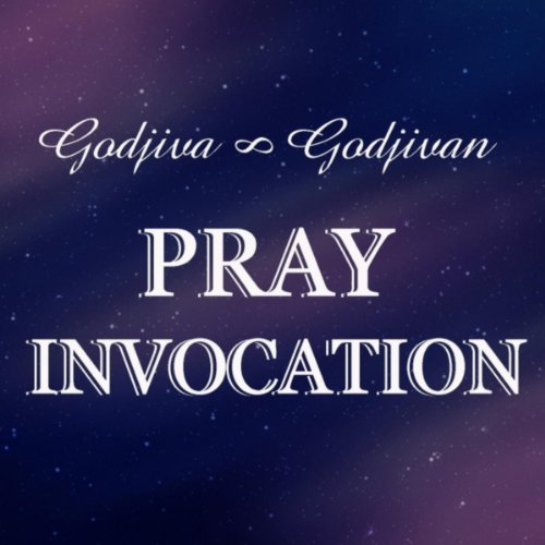 Play Pray Invocation by Godjiva-Godjivan on Amazon Music
