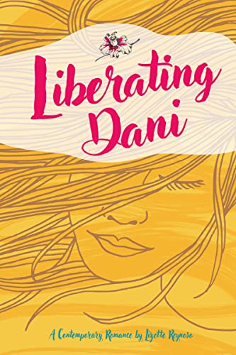 Liberating Dani eBook : Reynoso, Lizette: Amazon.co.uk: Kindle Store