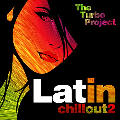 Amazon Music - The Turbo ProjectのLatin Chill Out, Vol.2 - Amazon.co.jp
