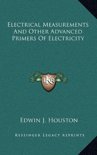 Electrical Measurements and Other Advanced Primers of Electricity : Buy ...