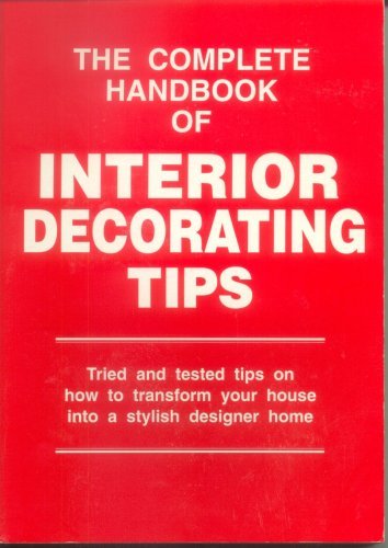 THE COMPLETE HANDBOOK OF INTERIOR DECORATING TIPS: Amazon.co.uk ...