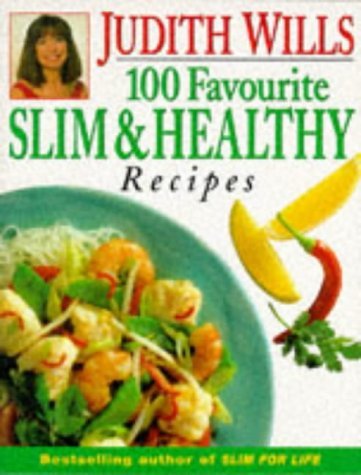 Judith Wills' 100 Favourite Slim and Healthy Recipes: Judith Wills ...