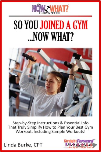 Amazon.com: So You Joined A Gym...Now What? Step-by-Step Instructions ...