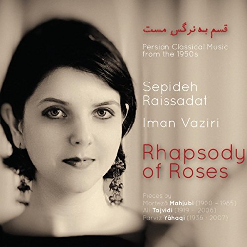 Amazon.com: Rhapsody of Roses : Sepideh Raissadat, Iman Vaziri & Ali ...