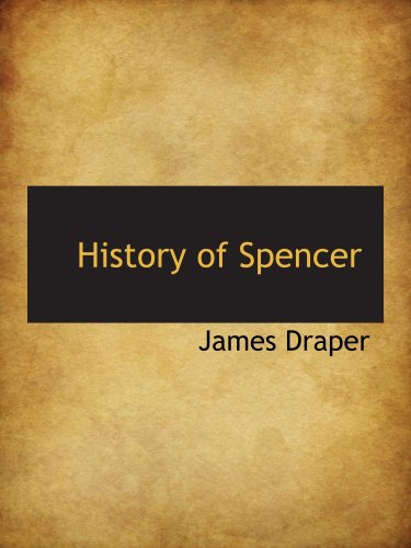 Amazon.com: History of Spencer: 9780559229534: Draper, James: Books