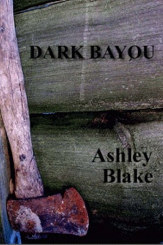 Dark Bayou: Blake, Ashley: 9780615618456: Amazon.com: Books