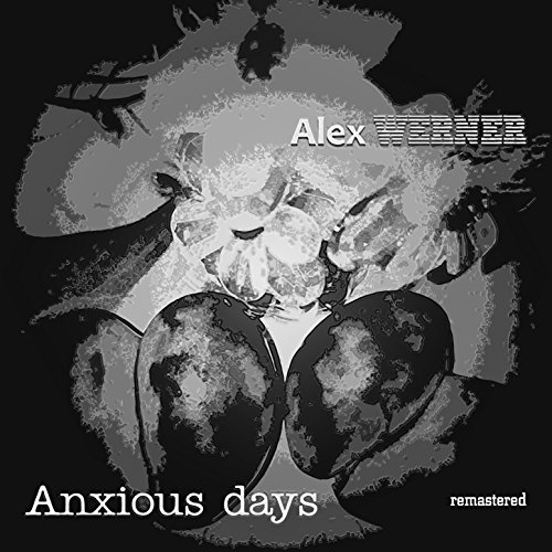 Amazon Music - Alex WernerのAnxious Days (Remastered) - Amazon.co.jp