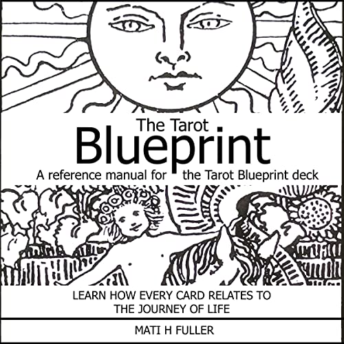 The Tarot Blueprint: Learn How Every Card Relates to the Journey of ...