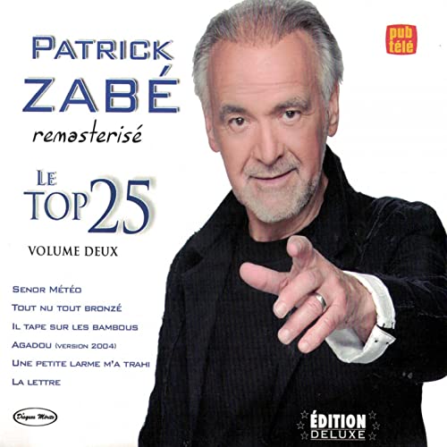 Play Le top 25 Vol. 2 Remasterisé by Patrick Zabé on Amazon Music