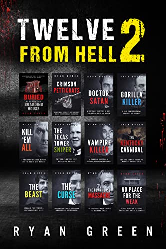 Twelve From Hell 2: The Ultimate True Crime Case Collection (12-Book ...
