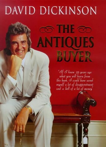The Antiques Buyer: Dickinson, David: 9780752818313: Amazon.com: Books