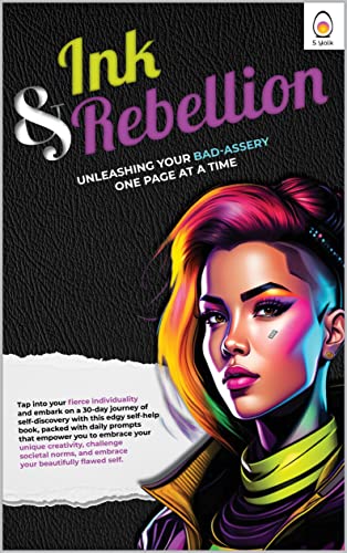 Amazon.com: Ink & Rebellion: Unleashing Your Bad-assery One Page at a ...